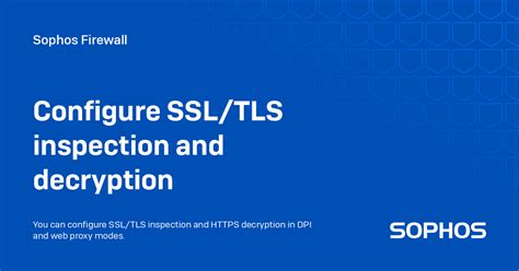 Configure Ssl Tls Inspection And Decryption Sophos Firewall