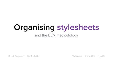 Organising Stylesheets And The Bem Methodology Speaker Deck