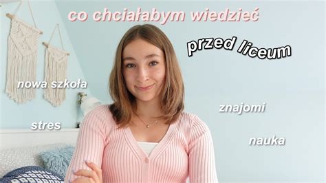 Wszystko Co Musisz WiedzieĆ Przed Liceum Youtube