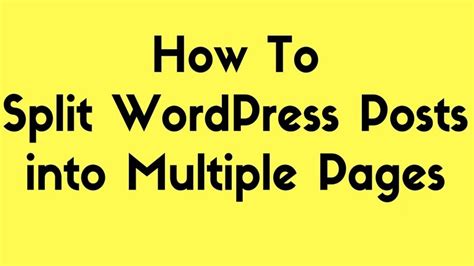 How To Split Your Wordpress Post Into Multiple Pages Split Post Into Multiple Pages Youtube