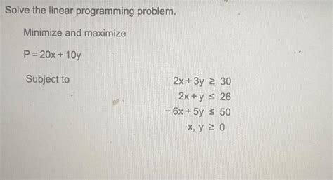 Solved Solve The Linear Programming Problem Minimize And