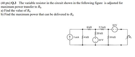 Solved 40 Pts Q 3 The Variable Resistor In The Circuit Chegg Com