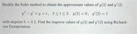 Solved Modify The Euler Method To Obtain The Approximate Chegg