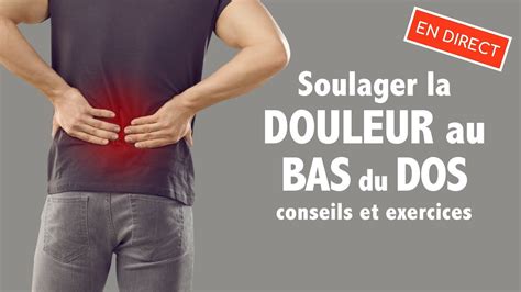 Soulager La Douleur Au Bas Du Dos Conseils Et Exercices YouTube