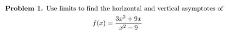 Solved Problem Use Limits To Find The Horizontal And Chegg