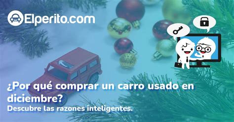 Por Qué Comprar Un Carro Usado En Diciembre Se Llega La Hora