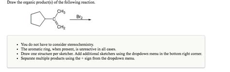 Solved Draw The Organic Product S Of The Following
