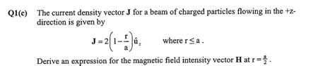 Solved Q1 C The Current Density Vector J For A Beam Of