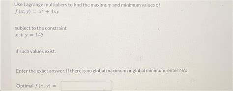 Solved Use Lagrange Multipliers To Find The Maximum And Chegg