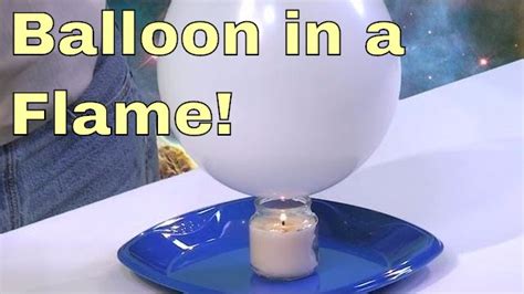Balloon In A Candle Flame Science Experiment Cool Physics Heat