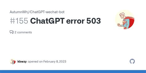 Chatgpt Error 503 · Issue 155 · Autumnwhjchatgpt Wechat Bot · Github