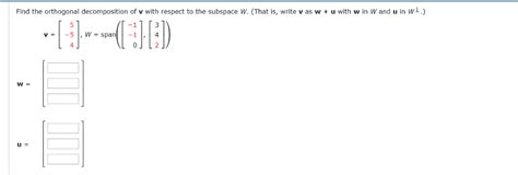 Solved Find The Orthogonal Decomposition Of V With Respect