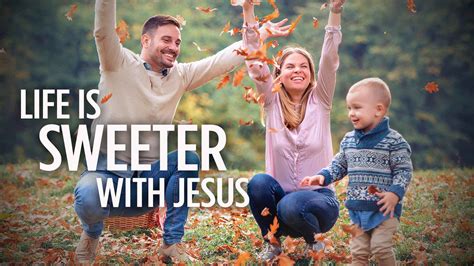 Life Is Sweeter With Jesus Love Worth Finding Ministries