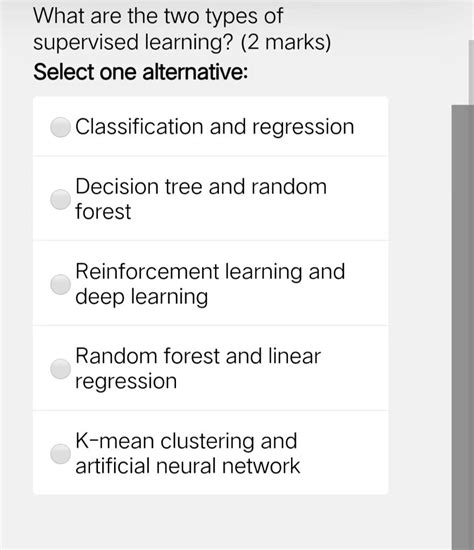 Solved What Are The Two Types Of Supervised Learning Chegg