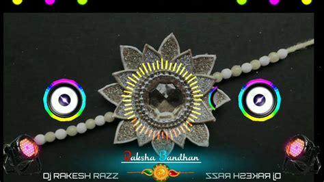 Raksha Bandhan Special Super Hit Song 2019 Mari Rakhi Ki Dor Mix By Dj