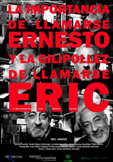 La Importancia De Llamarse Ernesto Y La Gilipollez De Llamarse Eric