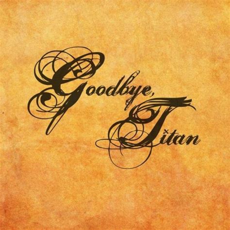 Stream Goodbye Titan Music Listen To Songs Albums Playlists For Free On SoundCloud