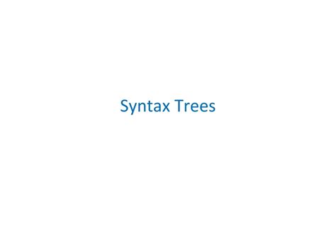 Ppt Syntax Trees Powerpoint Presentation Free Download Id8914804