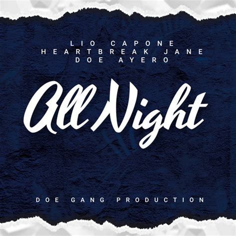 Stream Lio Capone X Heartbreak Jane X Doe Ayero All Night By Lio Capone