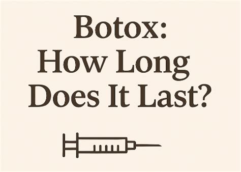 How Long Does Botox Last Insights And Tips Skin Select