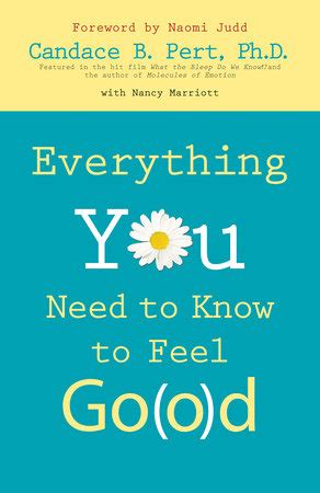 Everything You Need To Know To Feel Go O D By Candace Pert W Nancy
