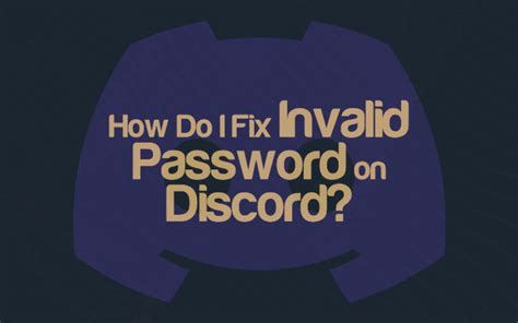 How Do I Fix Invalid Password On Discord Fixed Step By Step