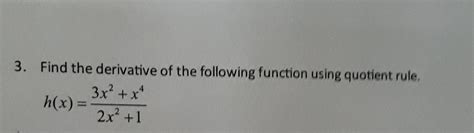 Solved 3 Find The Derivative Of The Following Function