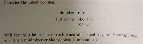 Solved Consider The Linear Problem Minimize Subject To Chegg