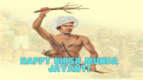 Happy Birsa Munda Jayanti 2024 Wishes Messages Quotes Whatsapp And