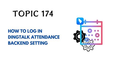 DINGTALK TOPIC 174 HOW TO LOG IN DINGTALK ATTENDANCE BACKEND SETTING