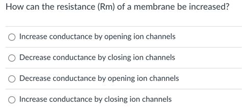 Solved How Can The Resistance Rm Of A Membrane Be