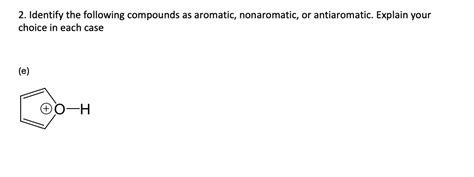Solved Identify The Following Compounds As Aromatic Solved Identify The Following Compounds As Aromatic