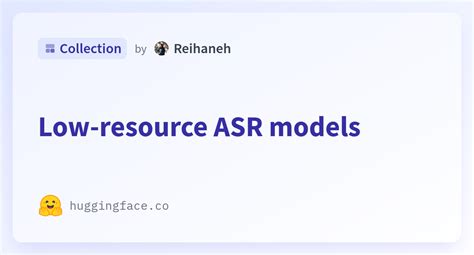 Low Resource Asr Models A Reihaneh Collection