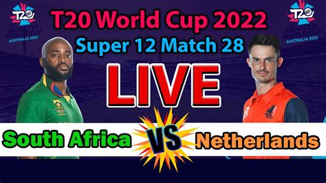 LIVE South Africa Vs Netherlands Live SA Vs NED ICC T20 World Cup