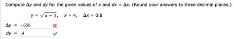 Solved Compute Δy and dy for the given values of x and Chegg com