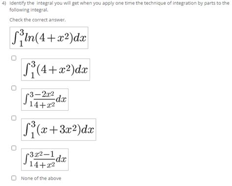 Solved Identify The Integral You Will Get When You Apply Chegg Com