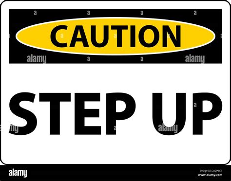 Caution Step Up Sign On White Background Stock Vector Image And Art Alamy