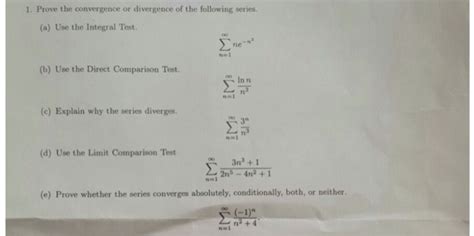 Solved Prove The Convergence Or Divergence Of The Following