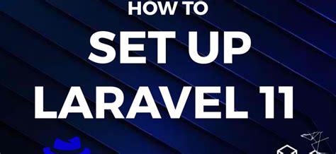 Laravel Installation Process Set Up Process