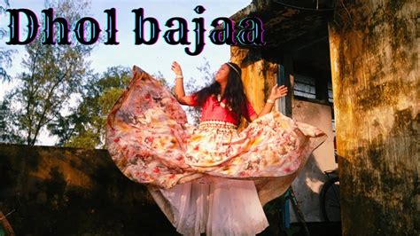 Dhol Bajaa Dance Cover By Sanjukta Darshan Raval Warina H Youtube