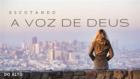 ESCUTANDO A VOZ DE DEUS MOTIVACIONAL DA MANHÃ YouTube