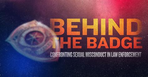 Behind The Badge Confronting Sexual Misconduct In Law Enforcement