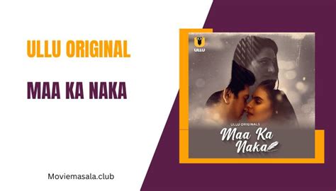 Maa Ka Naka Part Webseries Cast Ullu Download P Moviemasala