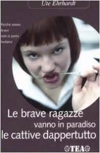 Le Brave Ragazze Vanno In Paradiso Le Cattive Dappertutto Libro Ehrhardt Ute TEA
