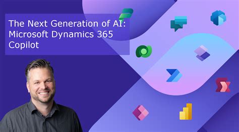 The Next Generation Of AI Microsoft Dynamics 365 Copilot