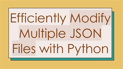 Efficiently Modify Multiple Json Files With Python Youtube