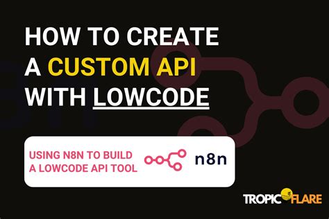 How To Build A Custom Api With Lowcode Tools Fast With N8n