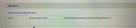 Solved U Question 5 Tobin S Separation Theorem States The