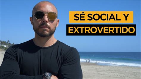 ¿quieres Ser Extrovertido Caminodelalfa Forjandoacero Youtube