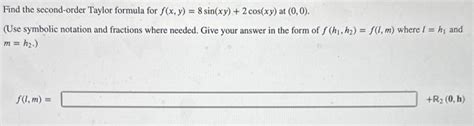 Solved Find The Second Order Taylor Formula For